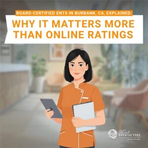 Board-Certified ENTs in Burbank, CA, Explained: Why It Matters More ...