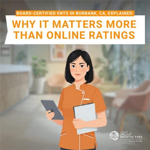 Board-Certified ENTs in Burbank, CA, Explained: Why It Matters More ...